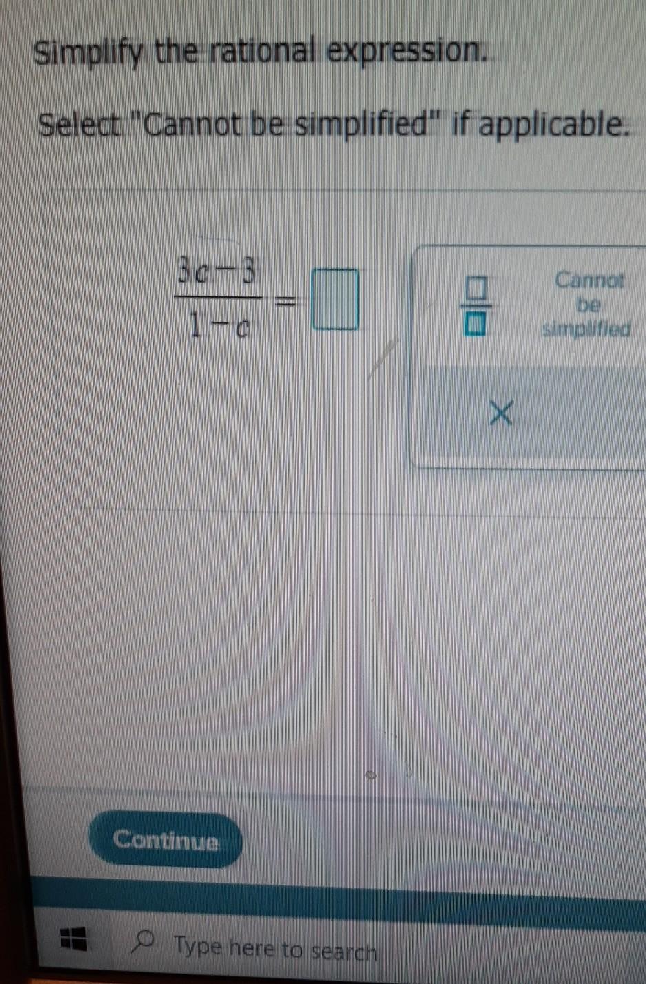 Solved Simplify the rational expression. Select "Cannot be | Chegg.com