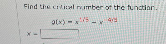 Solved Find the critical number of the function. g(x) = | Chegg.com