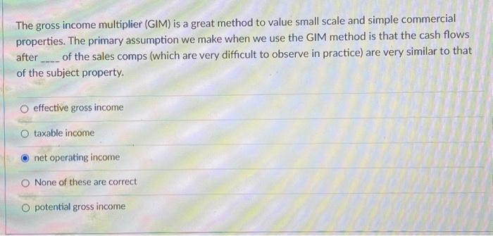 Solved The gross income multiplier (GIM) is a great method | Chegg.com