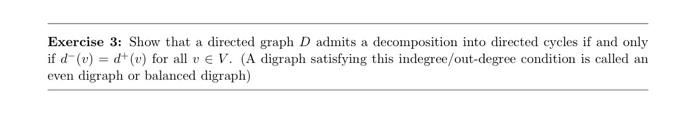 Solved Exercise 3: Show that a directed graph D admits a | Chegg.com