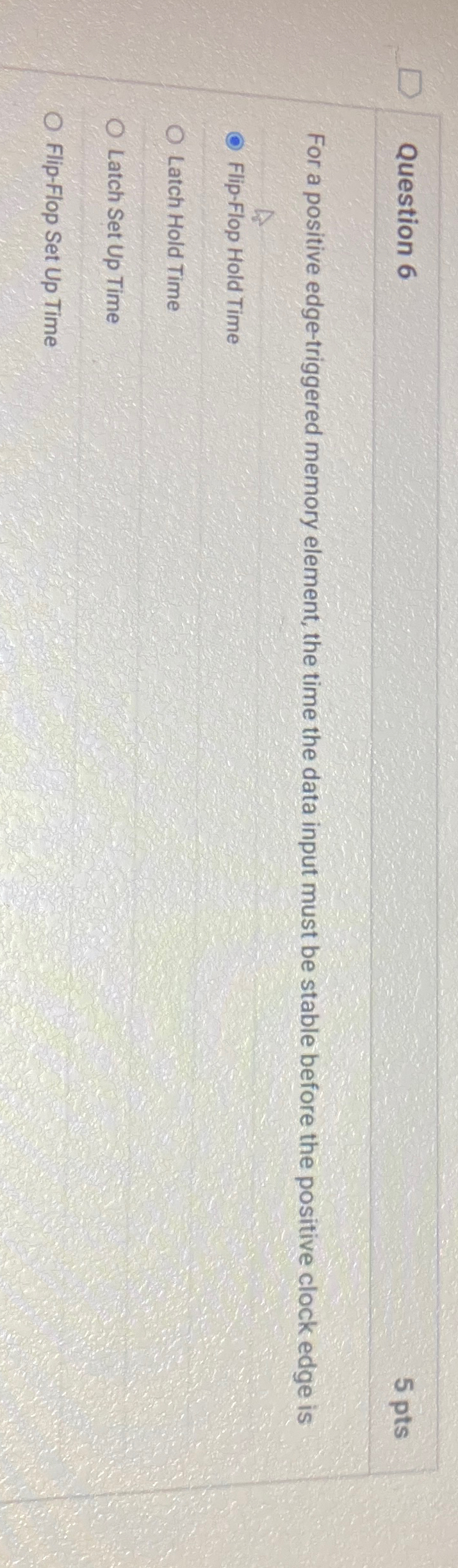 Solved Question 6For a positive edge-triggered memory | Chegg.com