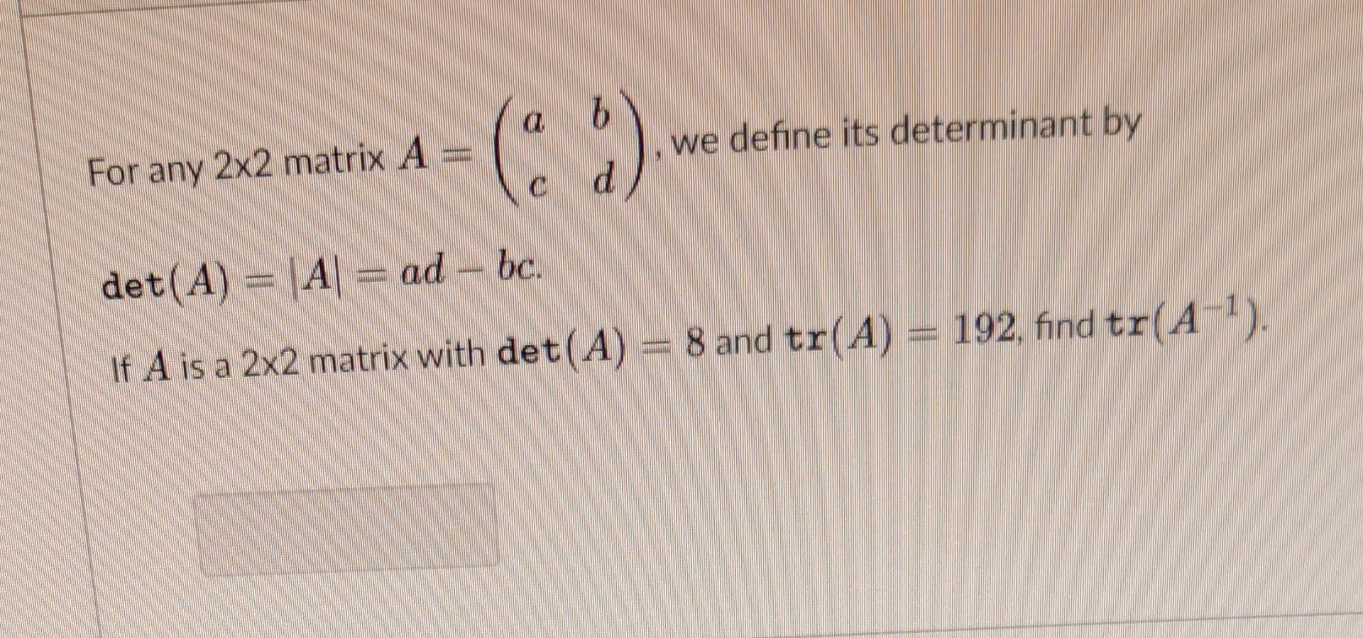 Solved For any 2×2 matrix A=(acbd), we define its | Chegg.com