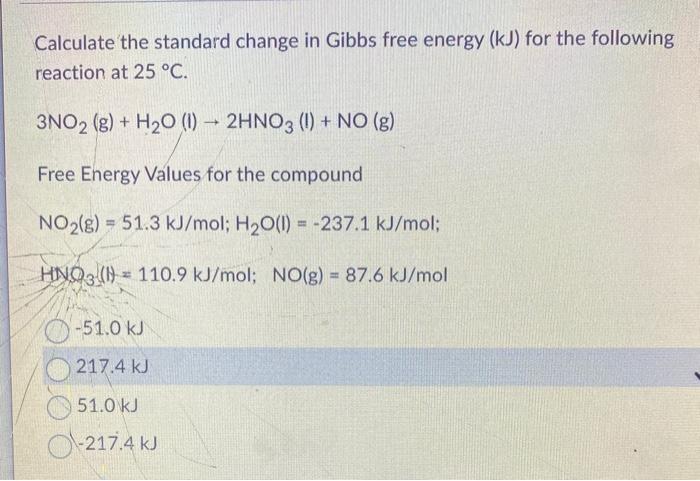 Solved Calculate the standard change in Gibbs free energy | Chegg.com