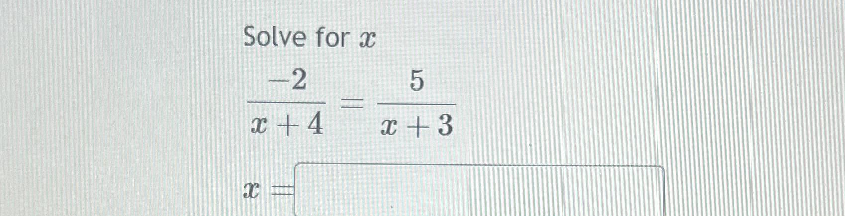 Solved Solve for x-2x+4=5x+3x= | Chegg.com