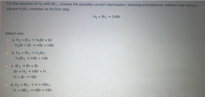 Solved For the reaction of H2 with Br2 , choose the possible | Chegg.com