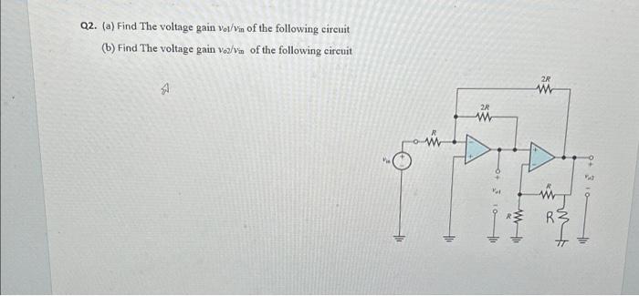 Solved Q2. (a) Find The voltage gain v0/vin of the | Chegg.com