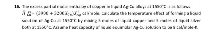 Solved 16. The excess partial molar enthalpy of copper in | Chegg.com