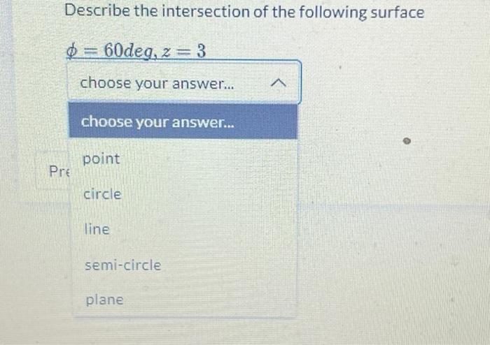 Solved Describe the intersection of the following surface = | Chegg.com