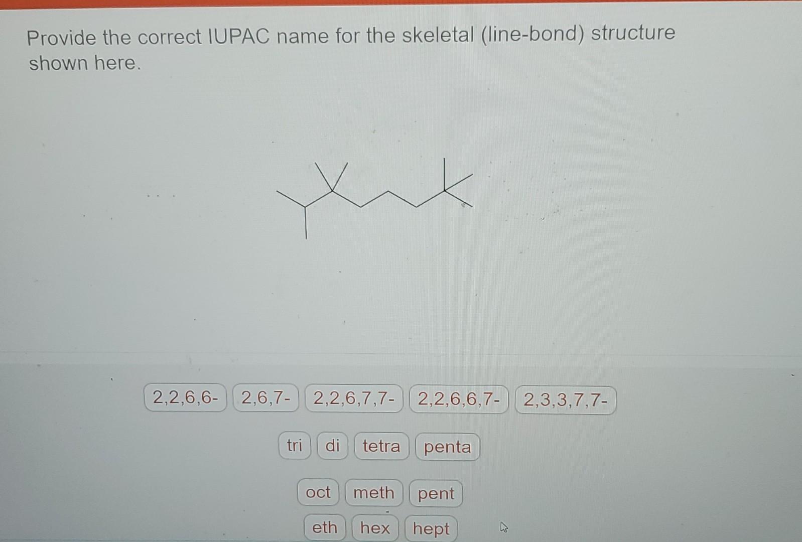 Solved Provide the correct IUPAC name for the skeletal | Chegg.com