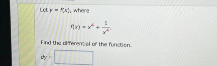 Solved Let Y F X Where F X X4 X41 Find The Differential