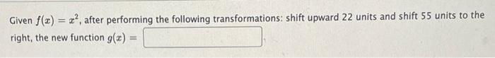 Solved Given f(x)=x2, after performing the following | Chegg.com