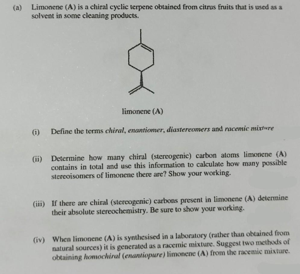 Solved Limonene (A) is a chiral cyclic terpene obtained from | Chegg.com