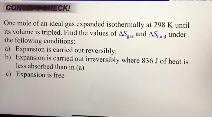 Solved One mole of an ideal gas expanded isothermally at 298 | Chegg.com