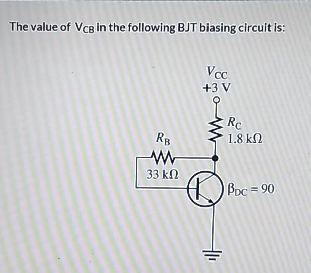 Solved The value of VcB in the following BJT biasing circuit | Chegg.com