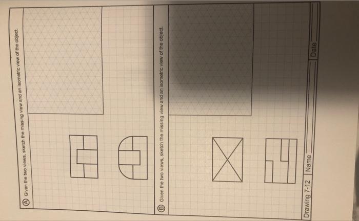 Solved Given the two views, sketch the missing view and an | Chegg.com