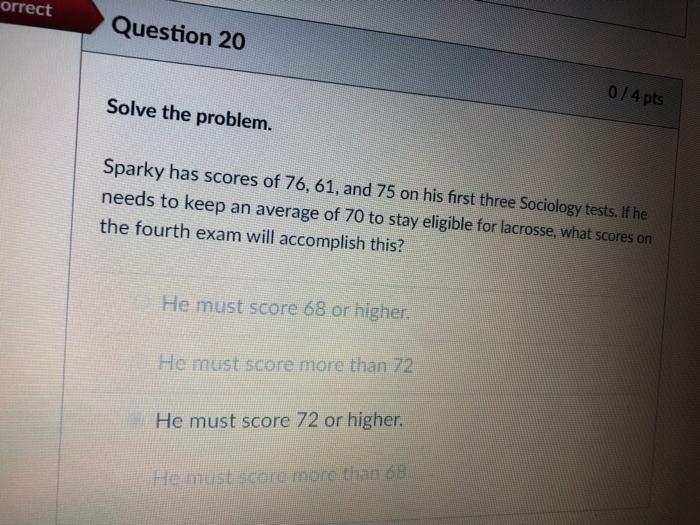 Solved orrect Question 20 0/4 pts Solve the problem. Sparky | Chegg.com