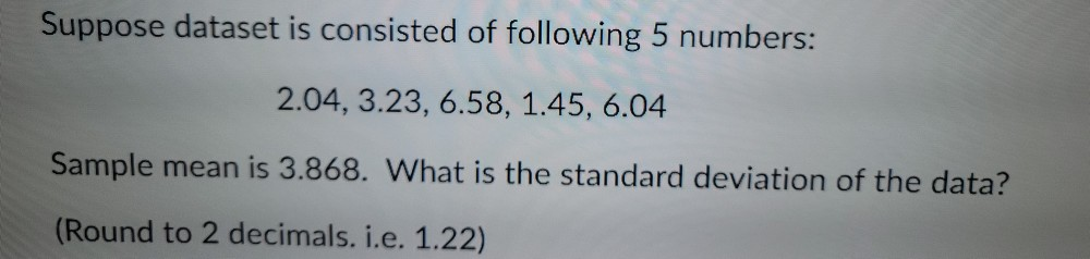 Solved Suppose dataset is consisted of following 5 numbers: | Chegg.com