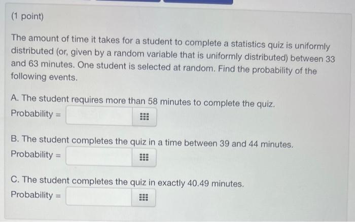 Solved The amount of time it takes for a student to complete | Chegg.com