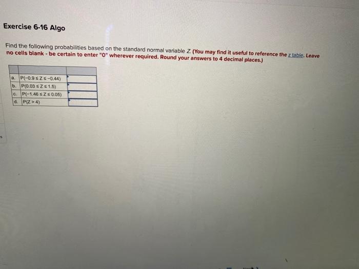 Solved Exercise 6-16 Algo Find the following probabilities | Chegg.com