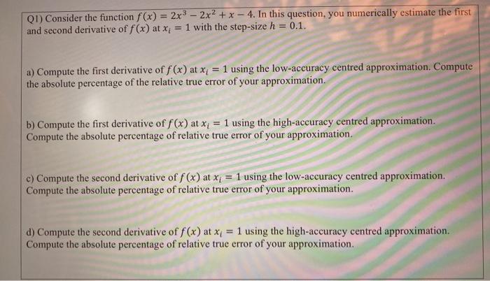 Solved Q1) Consider the function f(x) = 2x3 - 2x2 + x - 4. | Chegg.com