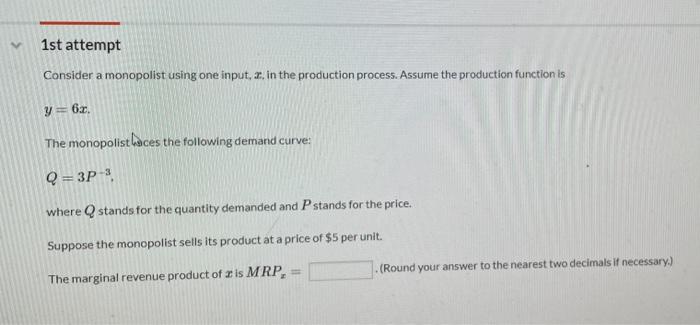 Solved V 1st attempt Consider a monopolist using one input, | Chegg.com