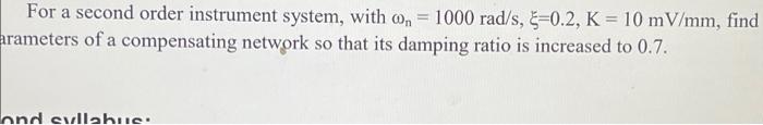 Solved For a second order instrument system, with on = 1000 | Chegg.com