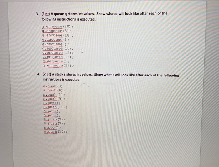 Solved 3. (2 pt) A queue q stores int values. Show what will | Chegg.com