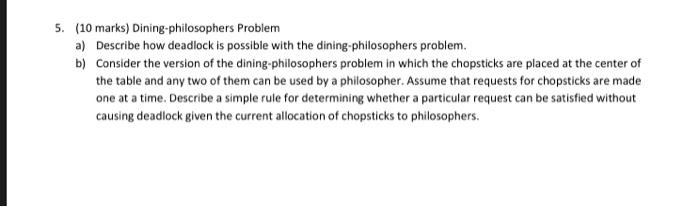 Solved 5. (10 marks) Dining-philosophers Problem a) Describe | Chegg.com