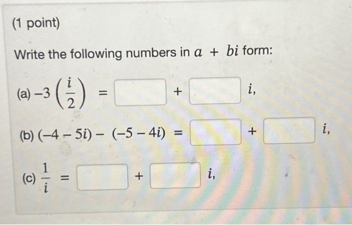 Solved Write the following numbers in a+bi form: (a) | Chegg.com