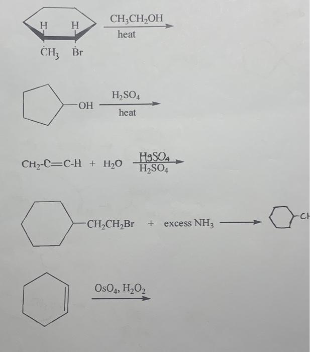 Solved H H CH3CH,OH heat CHz Br H2SO4 -ОН heat CH2-C=C-H + | Chegg.com