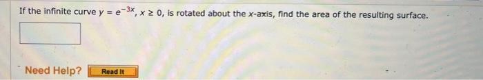 Solved If the infinite curve y=e−3x,x≥0, is rotated about | Chegg.com