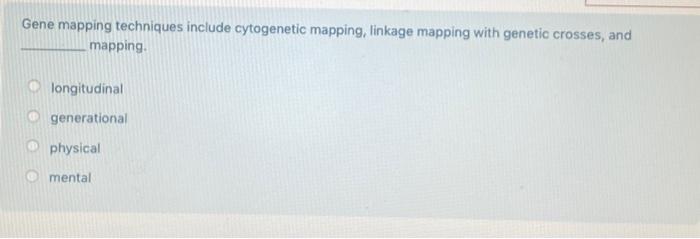 Solved Gene mapping techniques include cytogenetic mapping, | Chegg.com