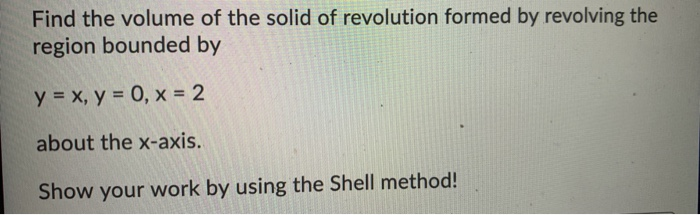 Solved Find the volume of the solid of revolution formed by | Chegg.com