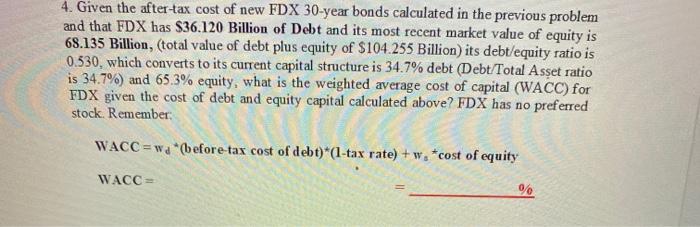 4. Given the after-tax cost of new FDX 30-year bonds | Chegg.com