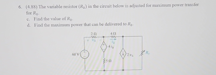 Solved (4.88) ﻿The variable resistor (R0) ﻿in the circuit | Chegg.com