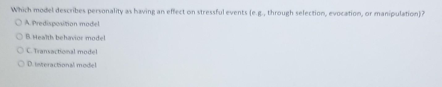 Solved Which model describes personality as having an effect | Chegg.com