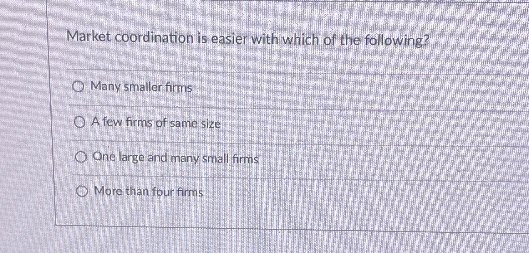Solved Market coordination is easier with which of the | Chegg.com