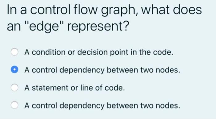 Solved In a control flow graph, what does an "edge" | Chegg.com