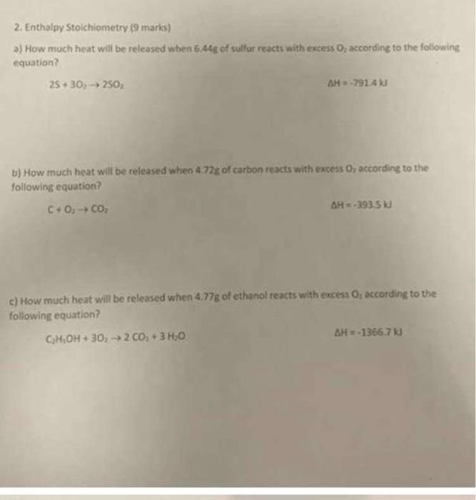 Solved 2. Enthalpy Stoichiometry (9 marks) a) How much heat | Chegg.com