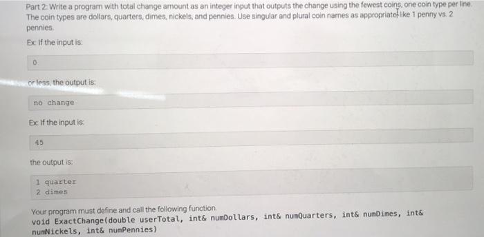 Solved Part 2: Write a program with total change amount as | Chegg.com