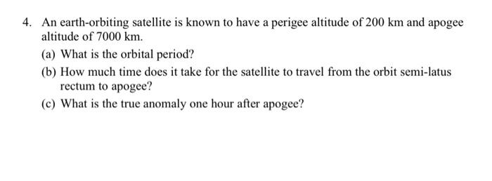 Solved 4. An earth-orbiting satellite is known to have a | Chegg.com