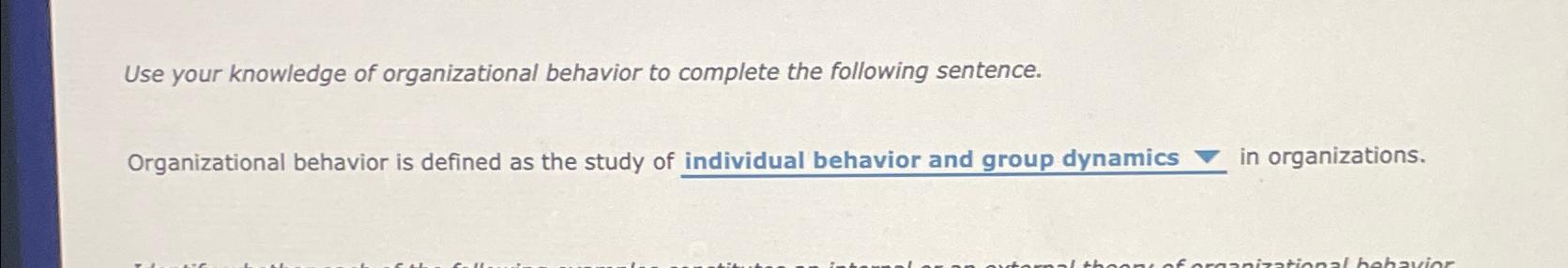 Solved Use your knowledge of organizational behavior to | Chegg.com