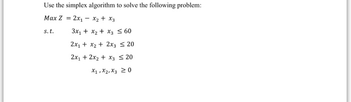 Solved Use the simplex algorithm to solve the following | Chegg.com
