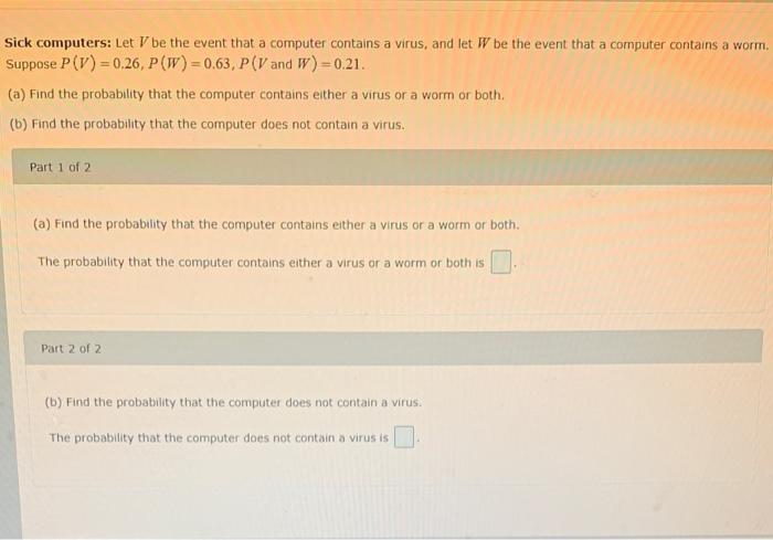 Solved Sick computers: Let V be the event that a computer | Chegg.com