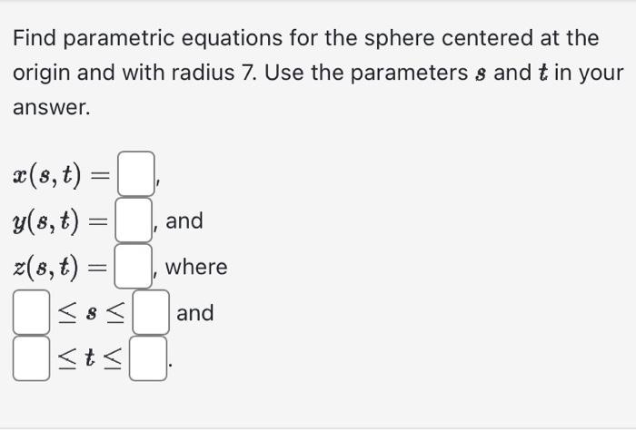 Solved Find Parametric Equations For The Sphere Centered At