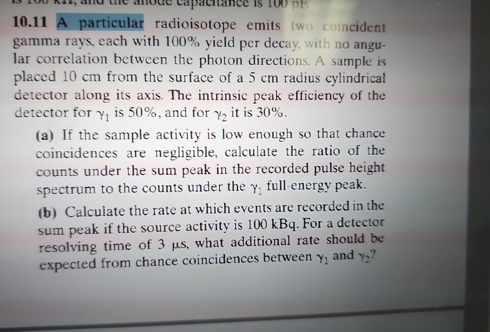 Solved 10.11 radioisotope emits two coincident gamma rays, | Chegg.com
