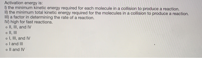 Solved Activation energy is: D) the minimum kinetic energy | Chegg.com