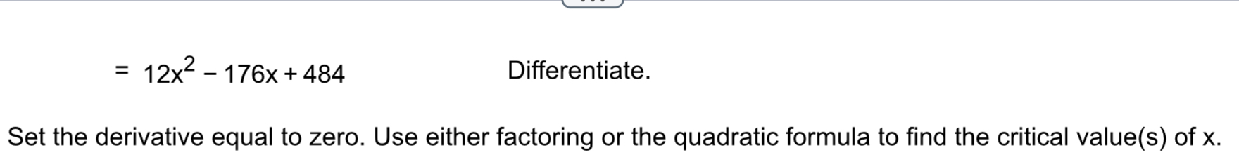 Solved =12x2-176x+484Differentiate.Set the derivative equal | Chegg.com