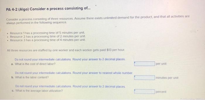 Solved PA 4-2 (Algo) Consider a process consisting of... | Chegg.com