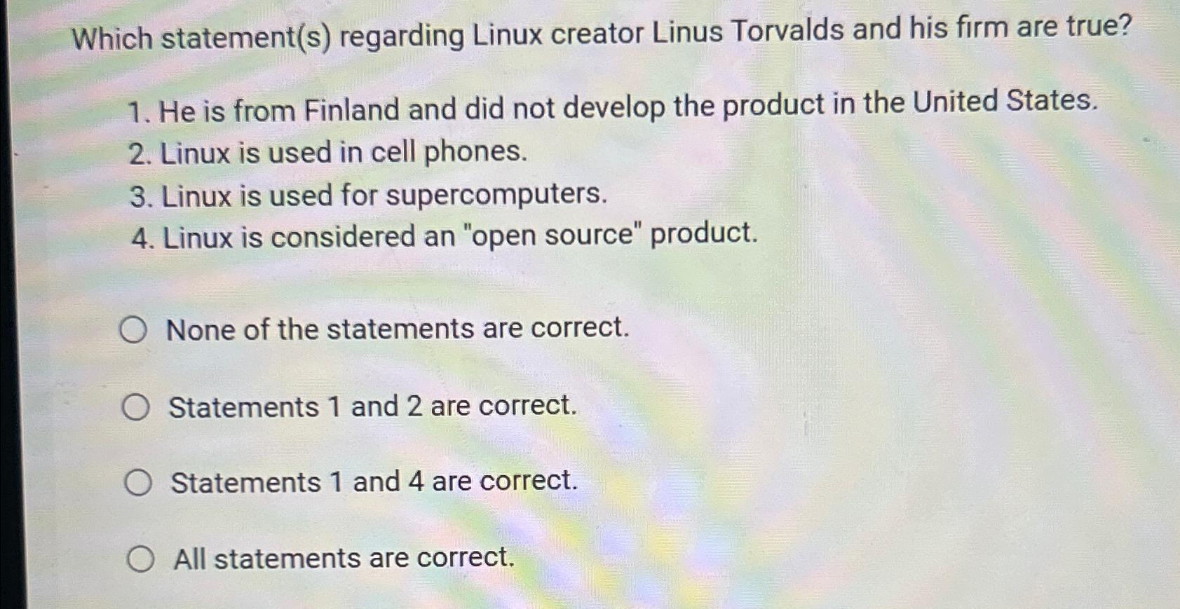 Solved Which statement(s) ﻿regarding Linux creator Linus | Chegg.com